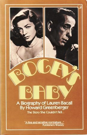 Bogey's Baby: A Biography of Lauren Bacall by Howard Greenberger ...