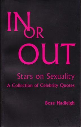 In or Out: Hollywood Gays and Straights Talk about Themselves and Each ...