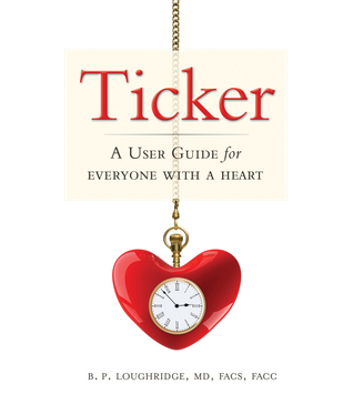 Ticker: A User Guide for Everyone with a Heart by B.P. Loughridge ...