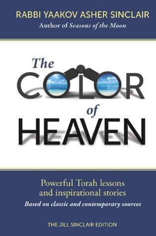 The Color of Heaven by Yaakov Asher Sinclair | Goodreads