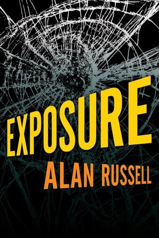 Exposure by Alan Russell | Goodreads