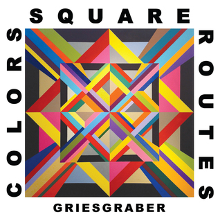 Colors Square Routes: The Art of Michael Griesgraber by Stephanie ...