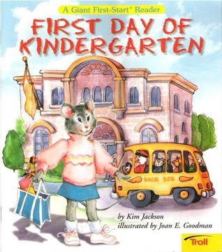 First Day of Kindergarten by Kim Jackson | Goodreads