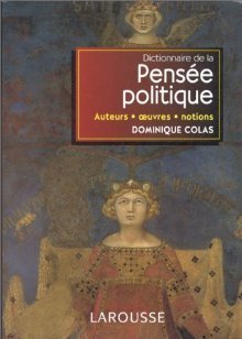Dictionnaire de la pensée politique: Auteurs, œuvres, notions by ...