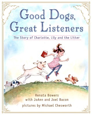 Good Dogs, Great Listeners: The Story of Charlotte, Lily and The Litter ...