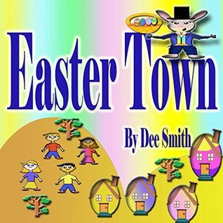 Easter Town by Dee Smith | Goodreads