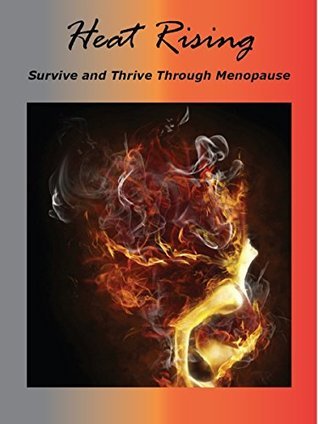 Heat Rising: Survive and Thrive Through Menopause by Dawn Fleming ...