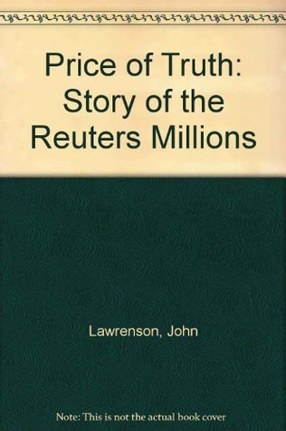 The Price of Truth: The Story of the Reuters Millions by John; Barber ...
