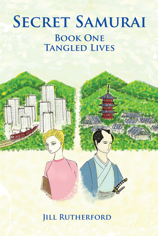 Secret Samurai: Book One, Tangled Lives by Jill Rutherford | Goodreads