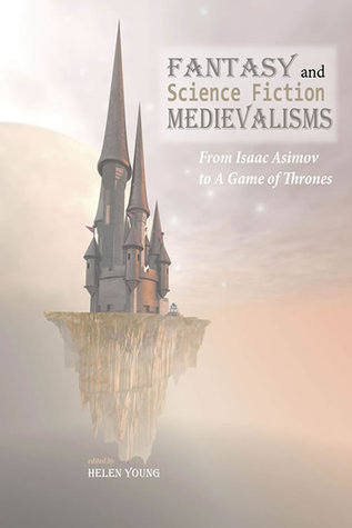 Fantasy and Science Fiction Medievalisms: From Isaac Asimov to A Game ...