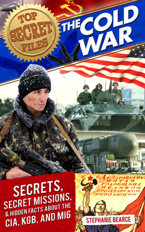 Top Secret Files: The Cold War: Secrets, Special Missions, and Hidden ...