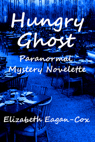 Hungry Ghost: Paranormal Mystery Novelette by Elizabeth Eagan-Cox ...