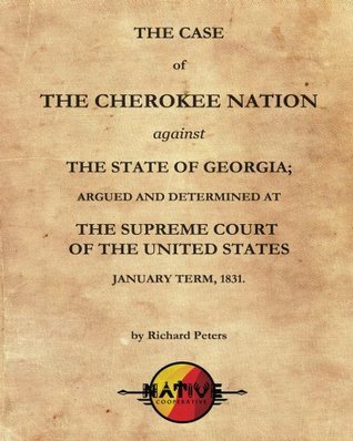 The Case Of The Cherokee Nation Against The State Of Georgia - 1831 by ...