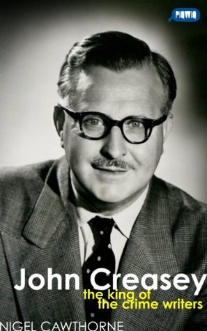 The King Of The Crime Writers: The Biography of John Creasey by Nigel ...