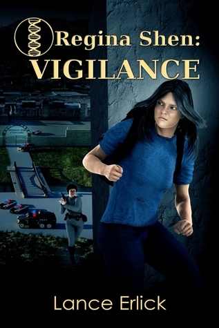 Vigilance (Regina Shen #2) by Lance Erlick | Goodreads