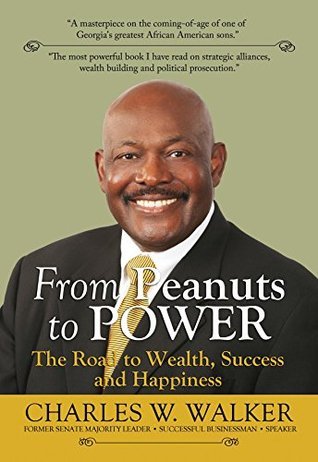 From Peanuts to Power: The Road to Wealth, Success, and Happiness by ...