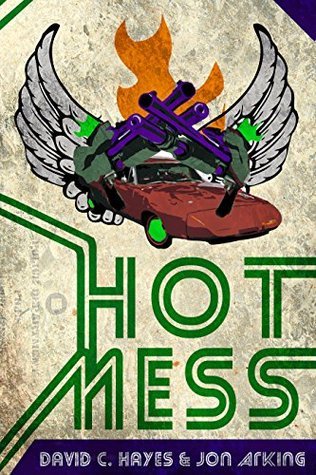 Hot Mess by David C. Hayes | Goodreads