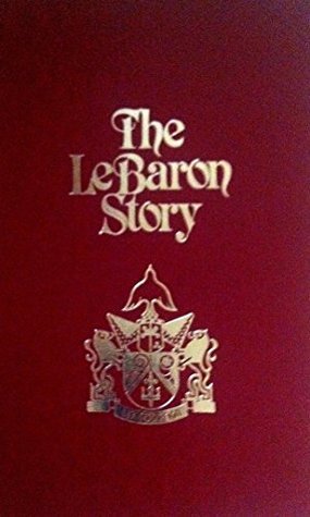 The LeBaron Story by Verlan M. LeBaron | Goodreads