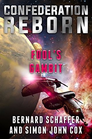 Fool's Gambit (Confederation Reborn, #5) by Bernard Schaffer | Goodreads