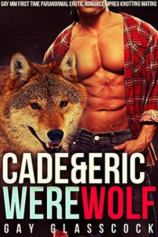 Cade And Eric Werewolf by Gay Glasscock | Goodreads