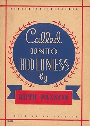 Called Unto Holiness by Ruth Paxson | Goodreads