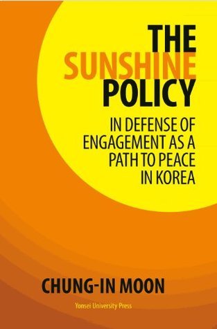 The Sunshine Policy by Chung-In Moon | Goodreads