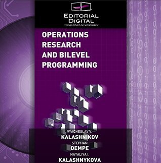 Operations Research and Bilevel Programming by Vyacheslav Kalashnikov ...