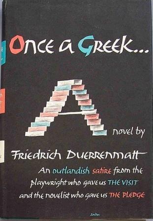 Once a Greek by Friedrich Dürrenmatt | Goodreads