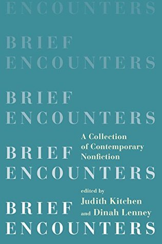 Brief Encounters: A Collection of Contemporary Nonfiction by Judith ...