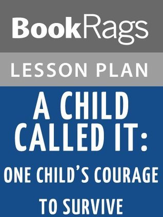Lesson Plans A Child Called It by BookRags | Goodreads
