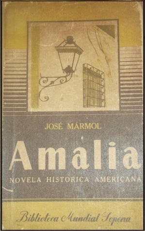 Amalia by José Mármol | Goodreads