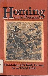 Homing in the Presence: Meditations for Daily Living by Gerhard Frost ...