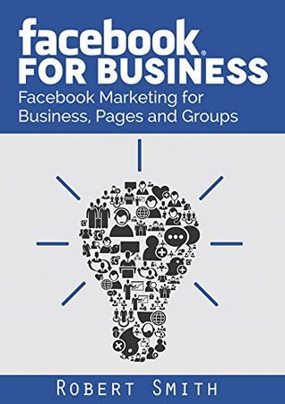 Facebook for Business: Facebook Marketing for Business, Pages and ...