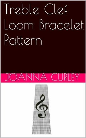 Treble Clef Loom Bracelet Pattern by Joanna Curley | Goodreads