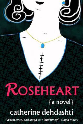 Roseheart by Catherine Dehdashti | Goodreads