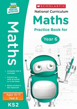 National Curriculum Maths Practice Yr 6 by Scholastic Inc. | Goodreads