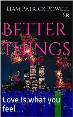 Better Things by Liam Patrick Powell Sr. | Goodreads