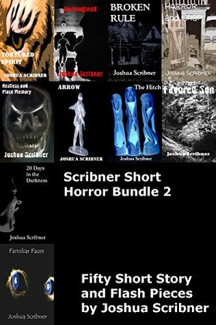 Scribner Short Horror 2: Fifty Short Story and Flash Pieces by Joshua Scribner by Joshua ...