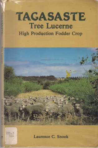 Tagasaste: Tree Lucerne: High Production Fodder Crop by Laurence Snook ...
