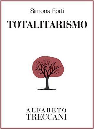 Totalitarismo (Alfabeto Treccani) (Italian Edition) by Simona Forti ...