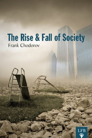 The Rise and Fall of Society (LFB) by Frank Chodorov | Goodreads