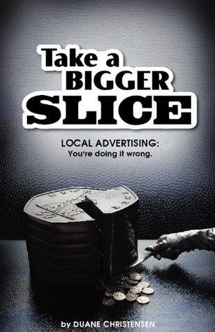 Take A Bigger Slice by Duane Christensen | Goodreads