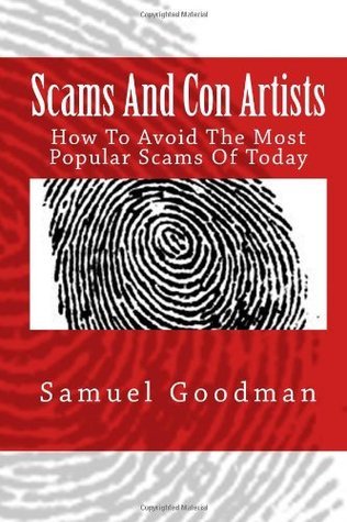 Scams And Con Artists: How To Avoid The Most Popular Scams Of Today by ...