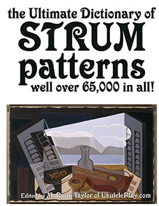 The Ultimate Dictionary of Strum Patterns: Well over 65,000 in all! by ...