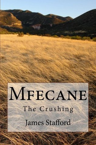 Mfecane by James Stafford | Goodreads