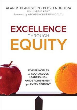 Excellence Through Equity: Five Principles of Courageous Leadership to ...