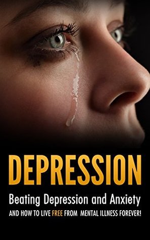Depression - Beating Depression And Anxiety And How To Live Free From ...