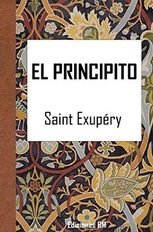 El Principito: Ilustrado por Antoine de Saint-Exupéry by Antoine de ...