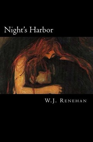 Night's Harbor by W.J. Renehan | Goodreads
