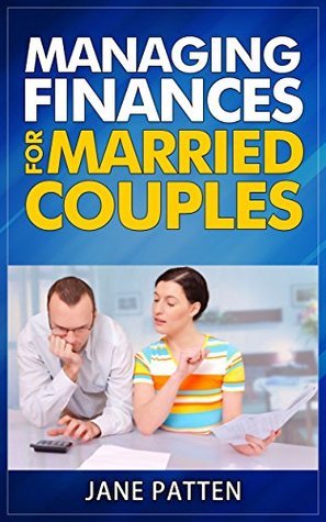 Managing Finances for Married Couples by Jane Patten | Goodreads
